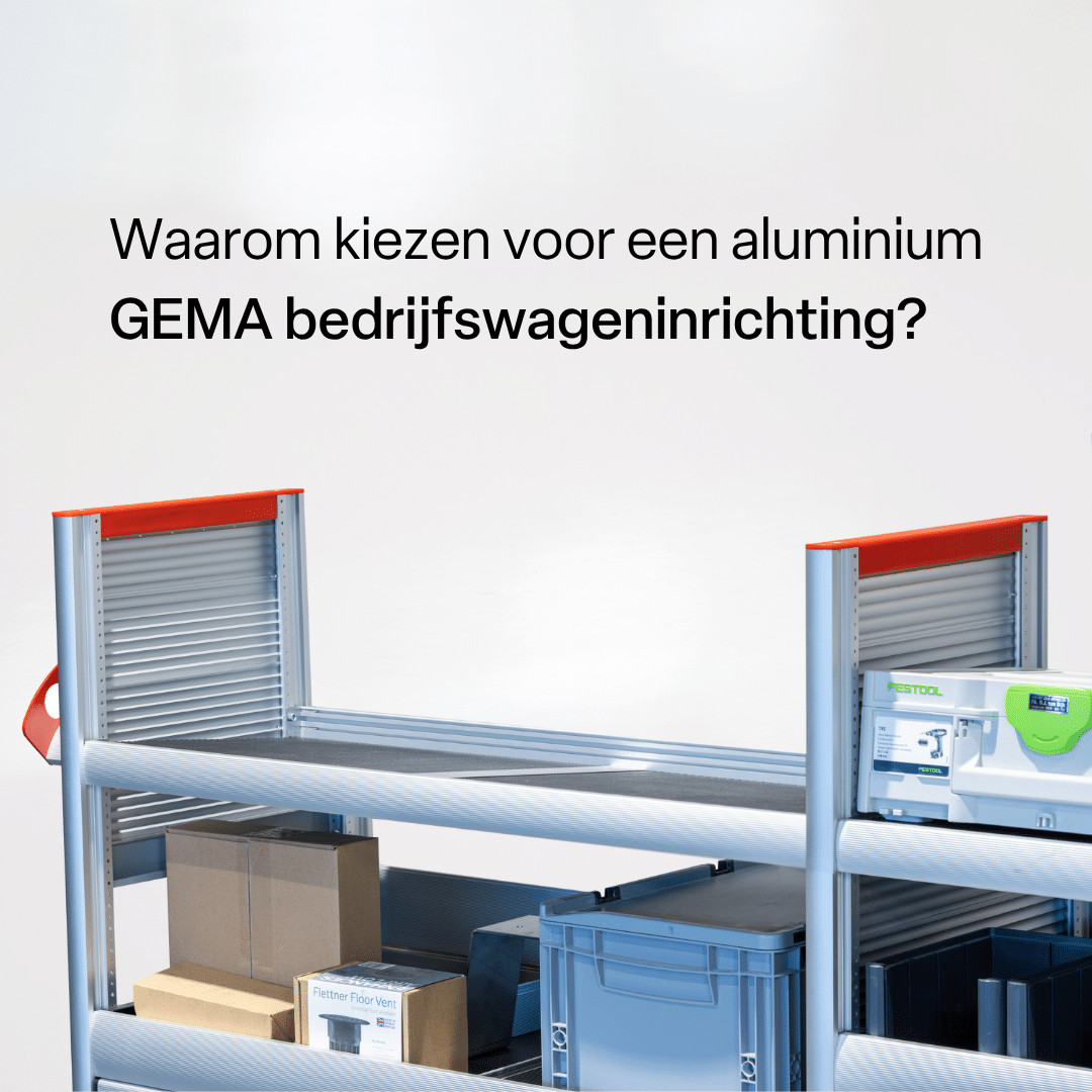 Waarom kiezen voor een aluminium GEMA bedrijfswageninrichting? - GEMA ...